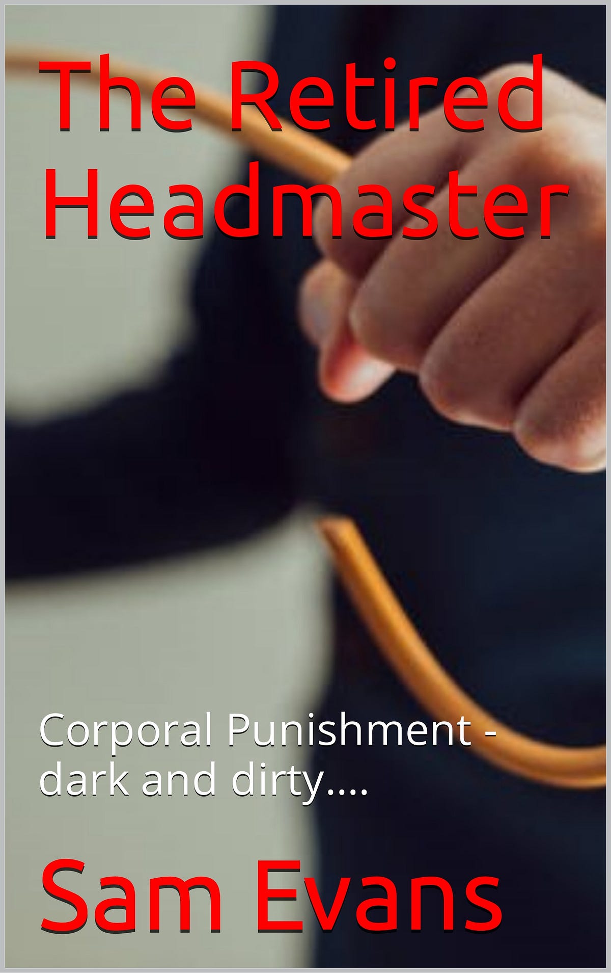 Title; The Retired Headmaster Format: Kindle, epub Author: Sam Evans ...