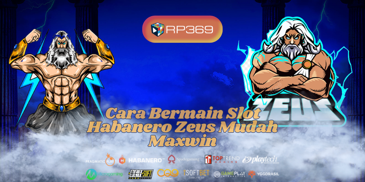 Cara Bermain Slot Habanero Zeus Mudah Maxwin | by Jendela | Medium