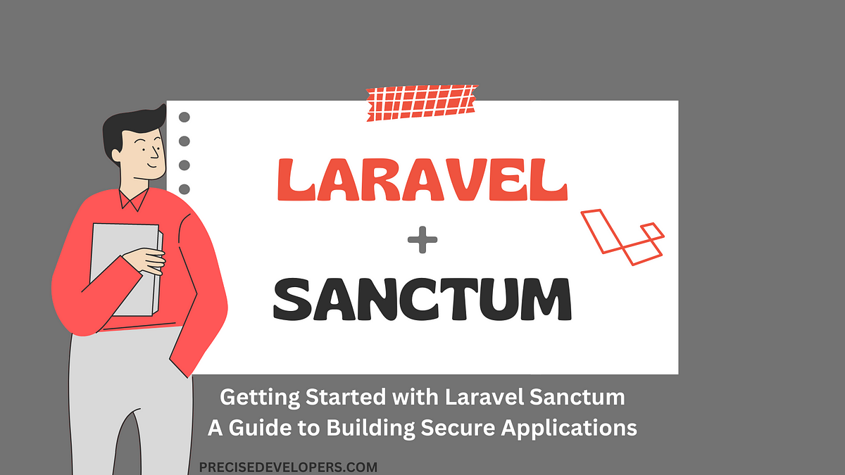 Getting Started with Laravel Sanctum: A Guide to Building Secure ... Getting Started with Laravel Sanctum: A Guide to Building Secure ...