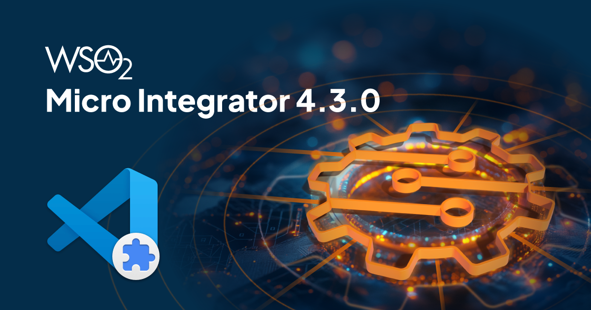 Using WSO2 Micro Integrator-4.3.0 for Basic Integration Scenarios via VS Code | by Ramindu De ...