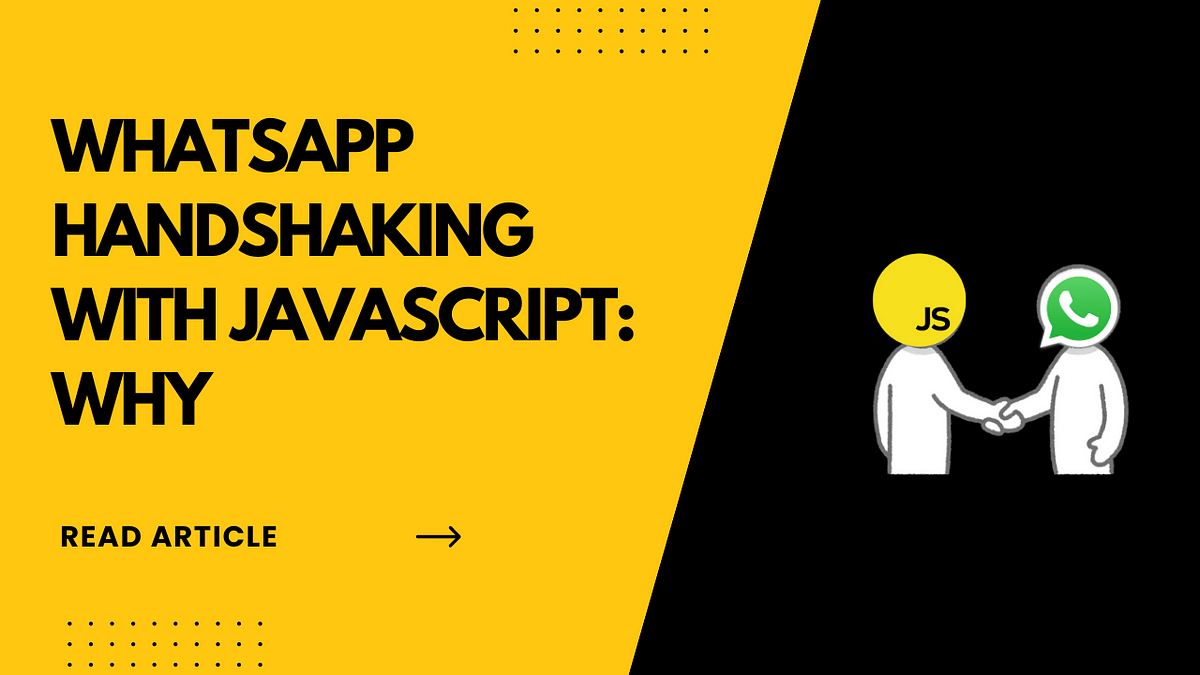 Whatsapp Handshaking With Javascript Why By Piyush Agrawal Javascript In Plain English