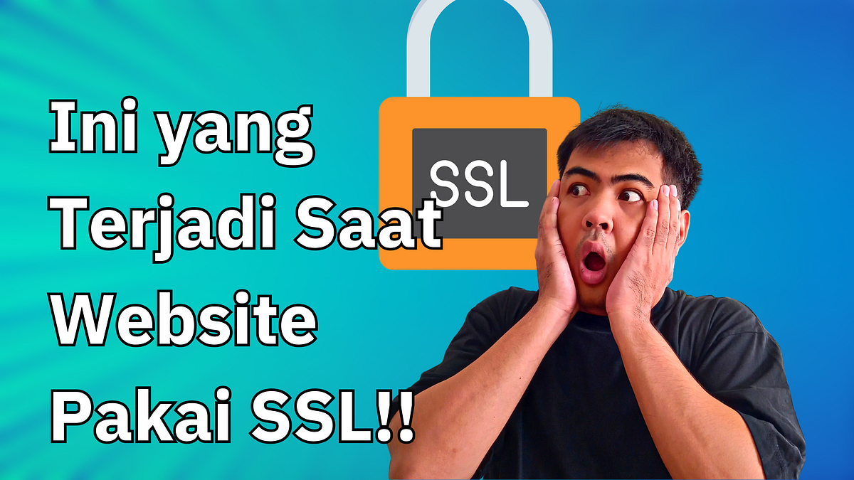 Keuntungan Menggunakan Sertifikat SSL pada Website Kamu | Medium