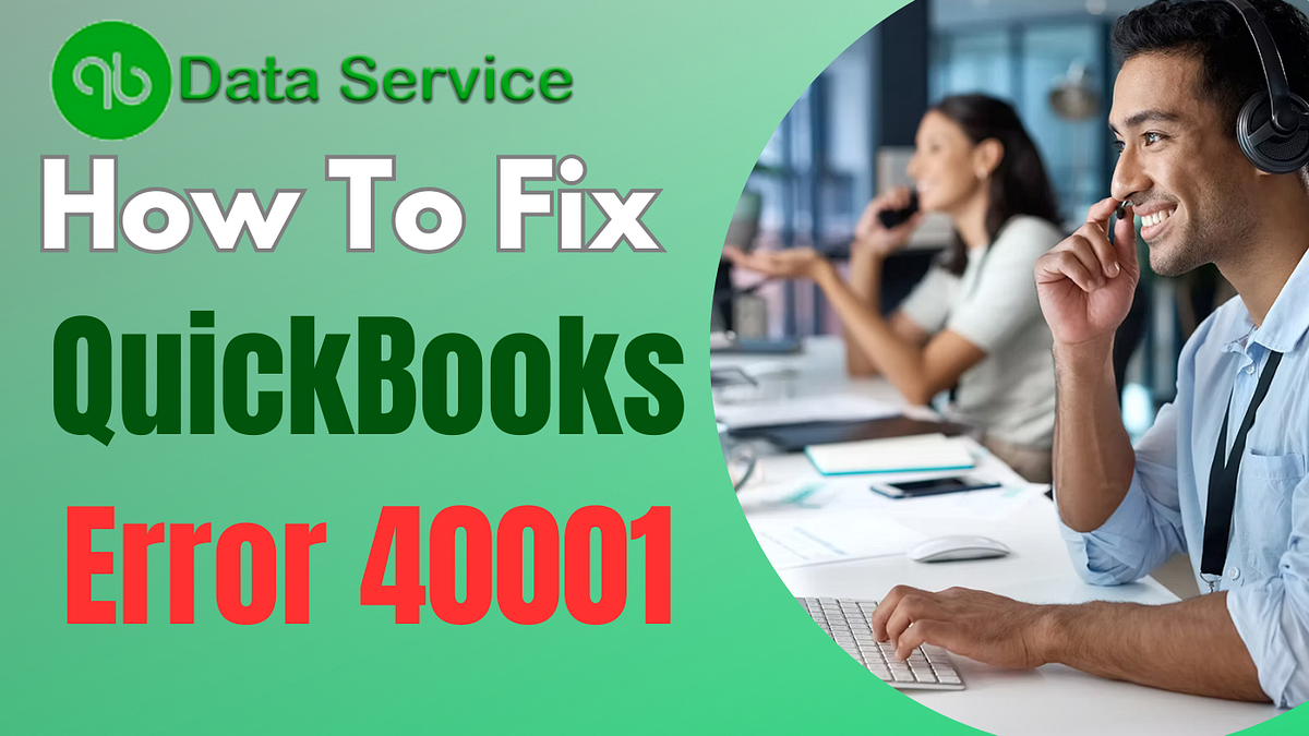 QuickBooks Error 40001: How to Fix | by Charlie Harrison | Oct, 2023 ...