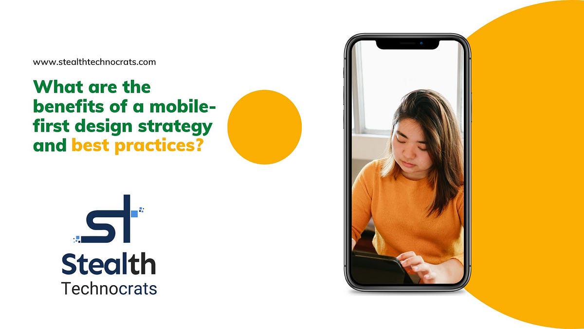 What are the benefits of a mobile-first design strategy and best practices? | by Stealth ...