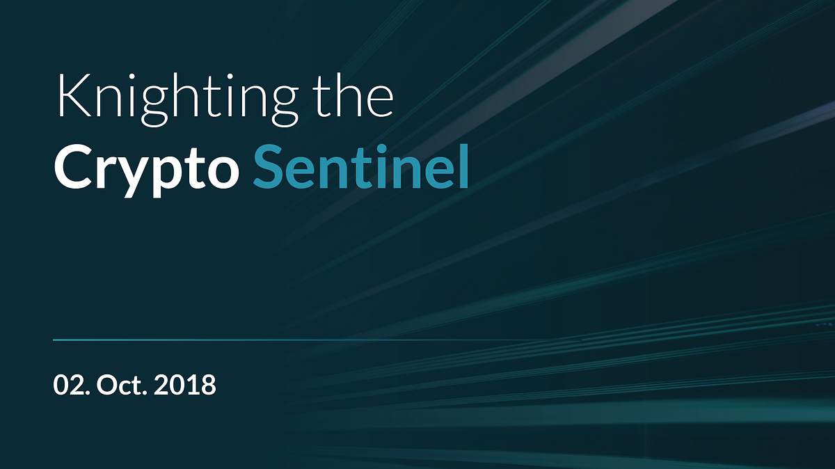 Knighting the Crypto Sentinel. Author: Patrick Kim, CEO and Founder… | by Sentinel Protocol Team ...