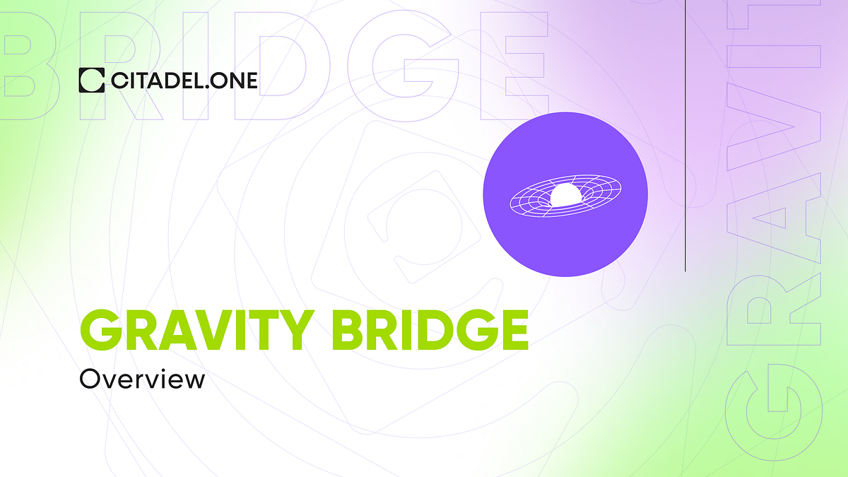 Gravity Bridge Overview. Gravity Bridge is a purpose-built… | by ...