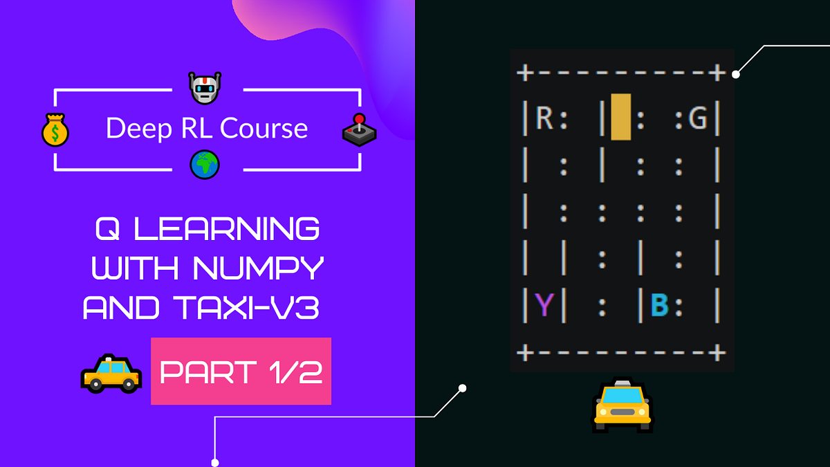 Q-Learning, let’s create an autonomous Taxi 🚖 (Part 1/2) | by Thomas ...