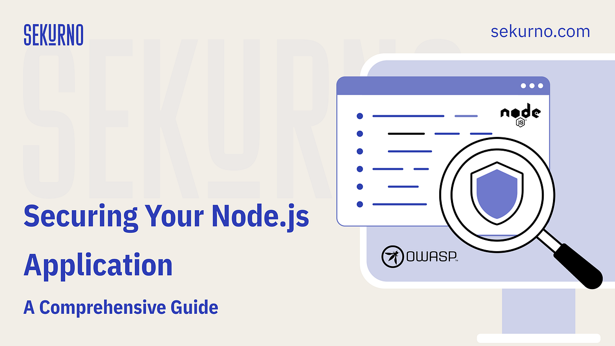 How to Secure Your Node.js Application: A Comprehensive Guide | by ...