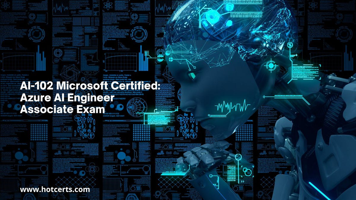 AI-102 Microsoft Certified: Azure AI Engineer Associate Exam | by Hotcerts Best Exams ...