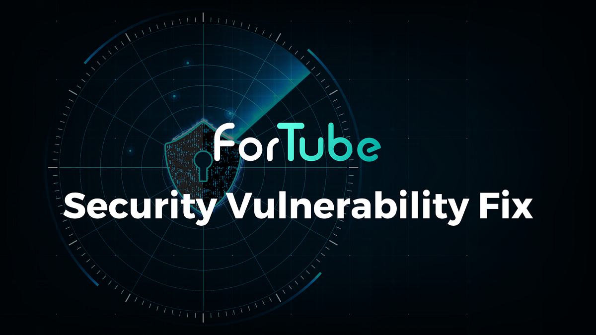 ForTube Security Vulnerability Fix | by ForTube | ForTube | Medium