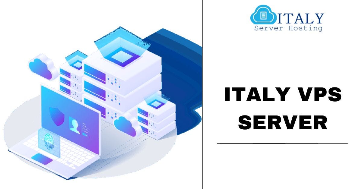Your Full Potential Success with Italy VPS Server - Italy Server ...