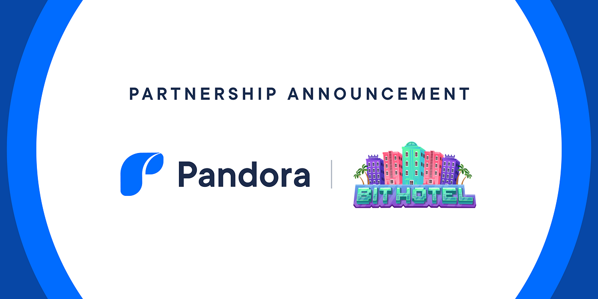Pandora X Bit Hotel: Expanding the Horizon of the NFT ecosystem | by ...