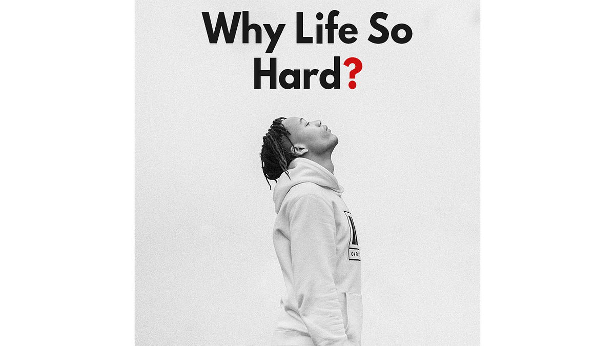 Why Life So Hard? | Manifestation Miracle: Ultimate Guide. | by Natalie ...