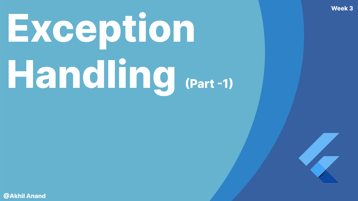 Exception Handling in Flutter part-1 | by Akhil Anand | Medium