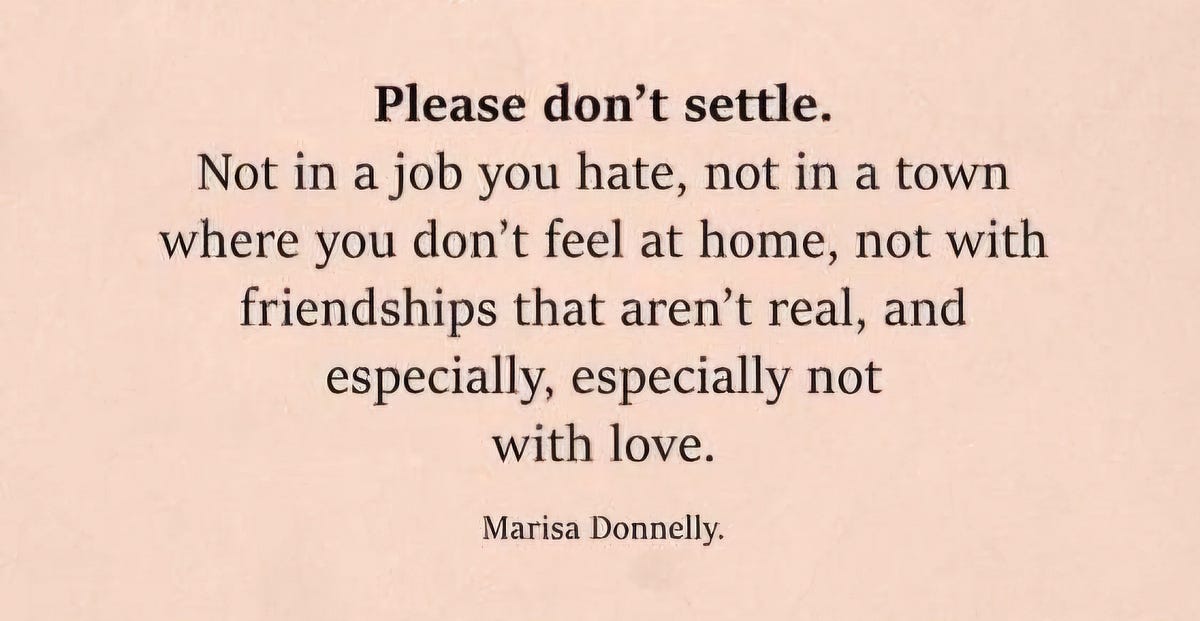 Don't settle. I can't understand why we settle. We… | by Treadmill ...