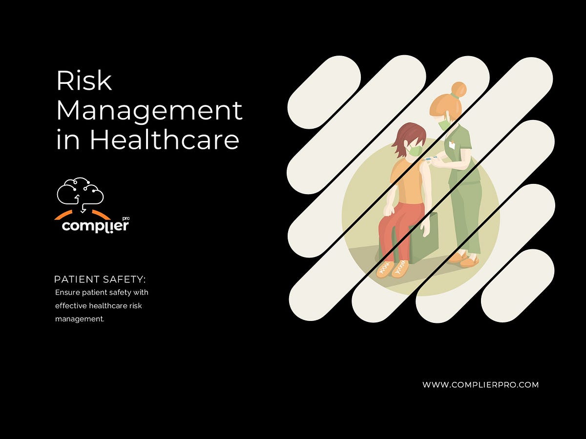 How Does Risk Management Protect Patient Safety in Healthcare? | by ...