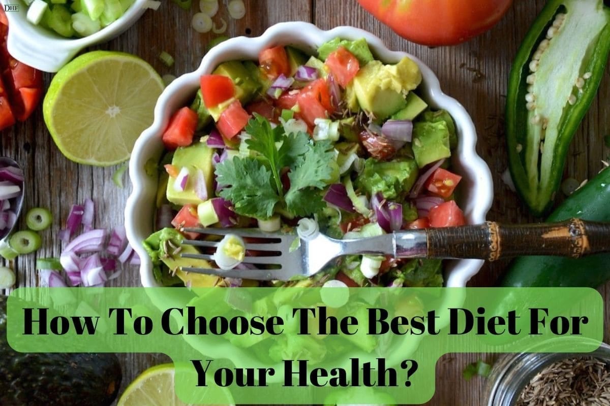 How To Choose The Best Diet For Your Health? - Dailyhealthcarefacts ...