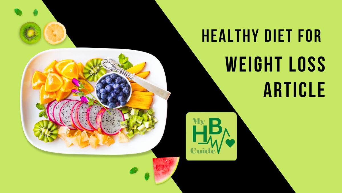 Healthy Diet For Weight Loss Article | by My Health And Beauty Guide ...