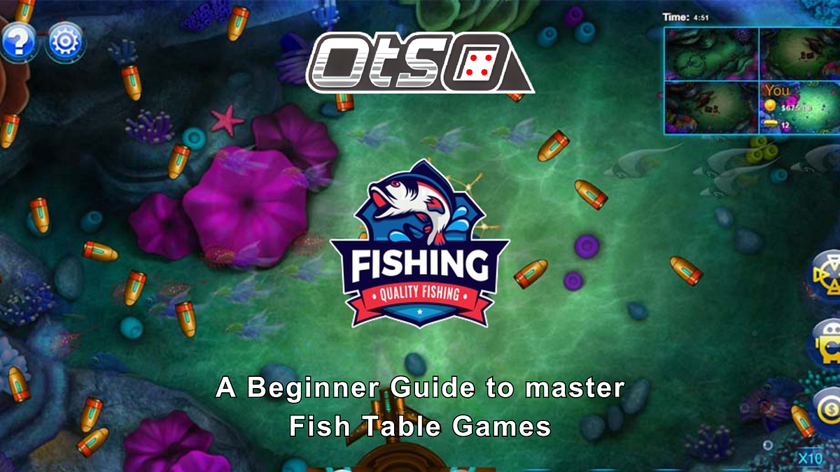 A Beginner Guide to master Fish Table Games — Otsobet Casino | by ...