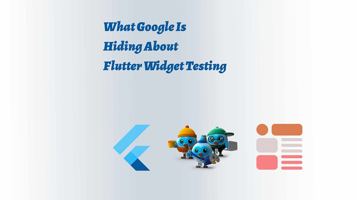 What Google Is Hiding About Flutter Widget Testing | by Fred Grott | Medium