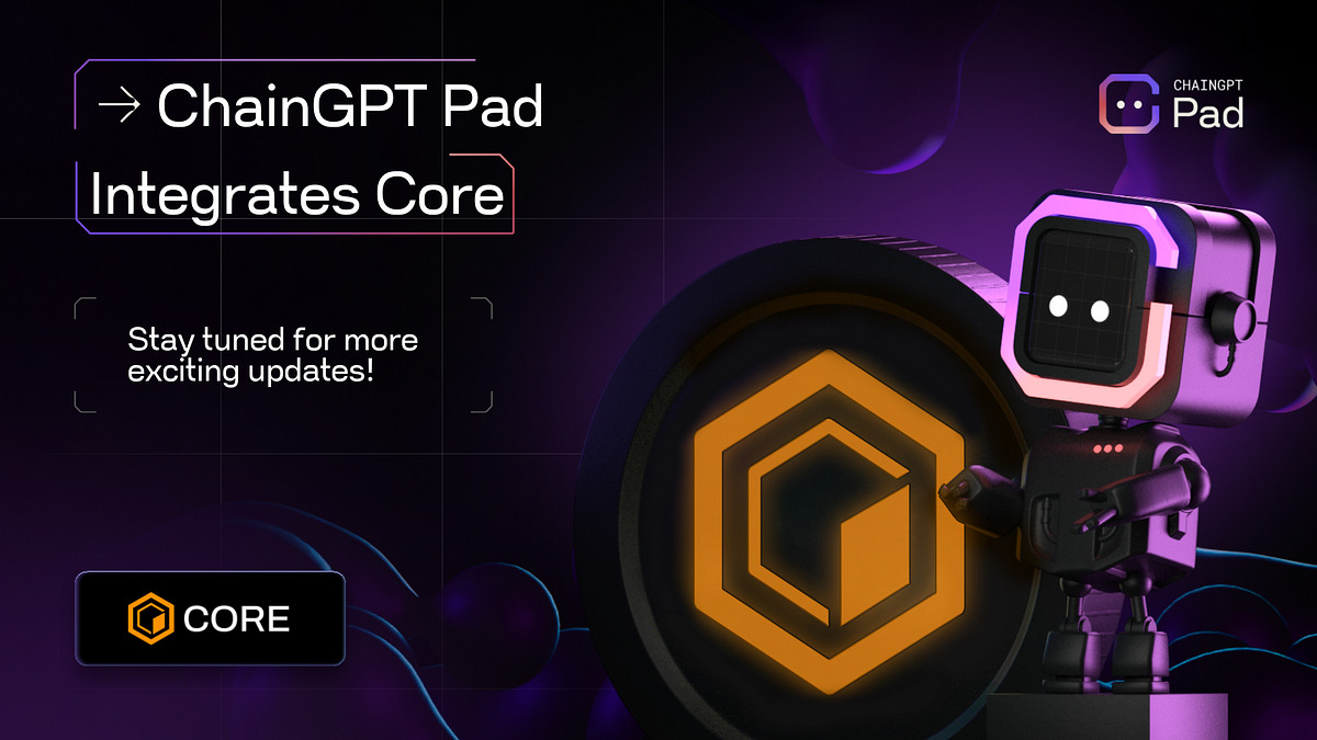 ChainGPT Pad Integrates Core: Introducing More Diverse Web3 Projects ...