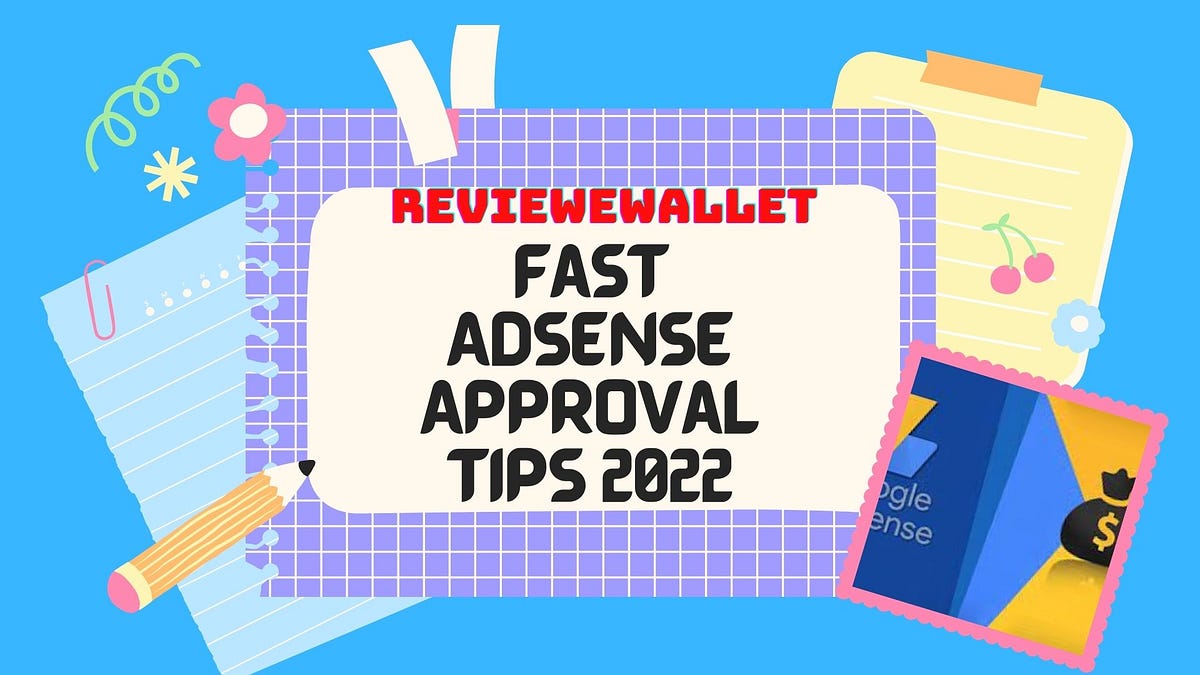 Fast Adsense Approval Tips 2022 - Review Ewallet - Medium