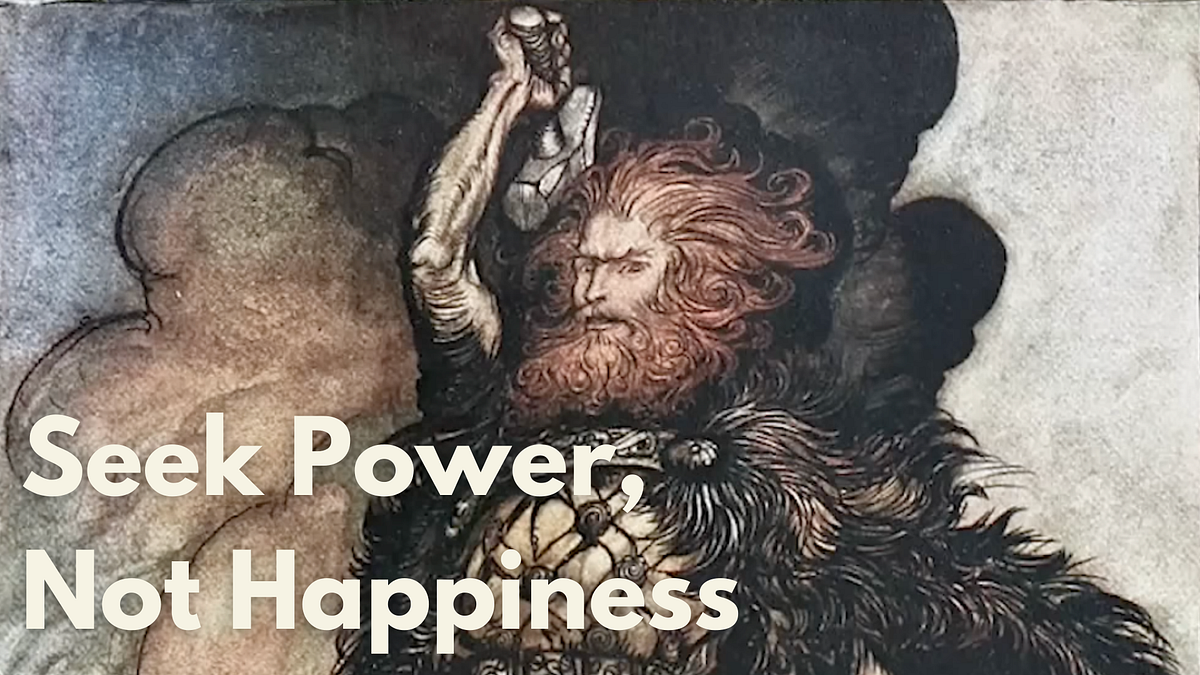 Seek Power, Not Happiness — Nietzsche’s Guide to Personal Excellence ...