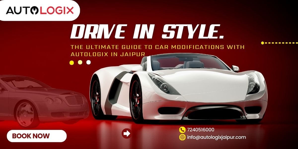 Drive in Style: The Ultimate Guide to Car Modifications with Autologix in Jaipur | by ...