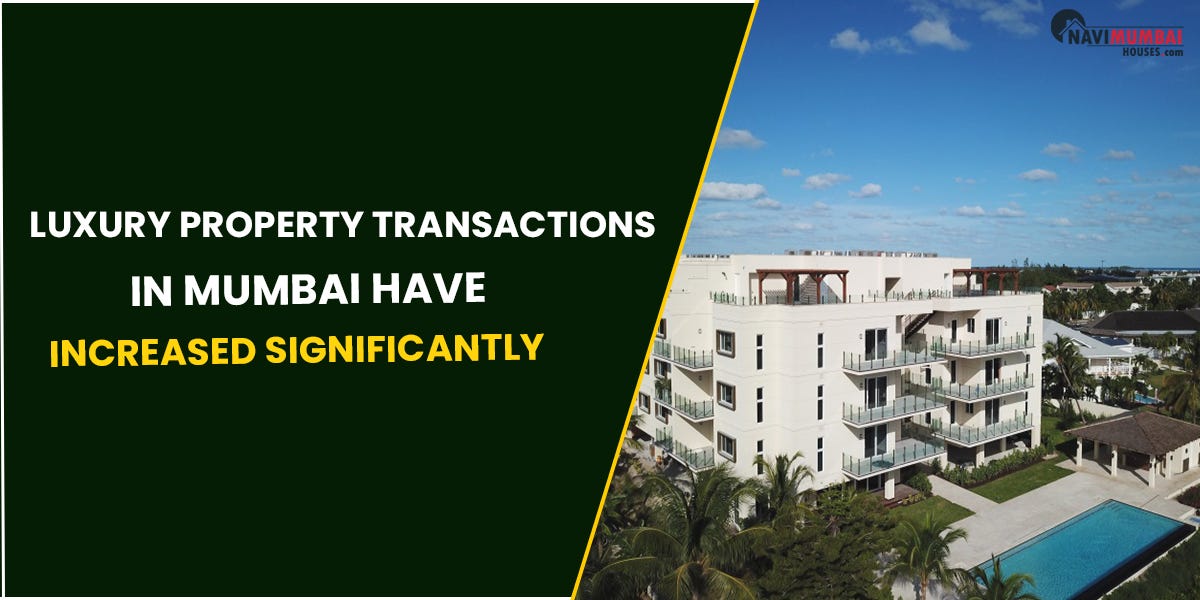 Luxury Property Transactions In Mumbai Have Increased Significantly ...