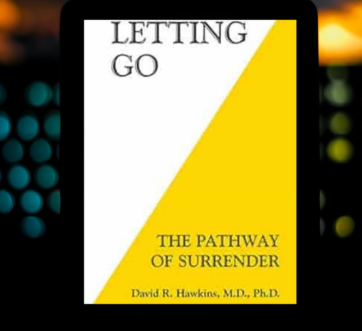 Book Review of Letting Go by David R. Hawkins | Book Recommendation by ...
