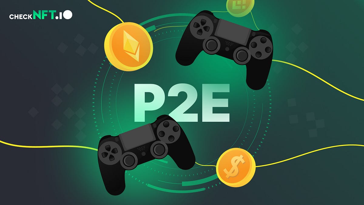 What are P2E projects?. Making money while having fun — sounds… | by ...