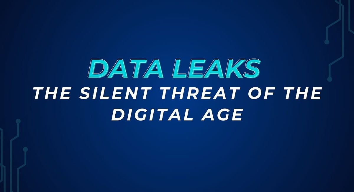 Data Leaks: The Silent Threat of the Digital Age | by Datafarm | Medium