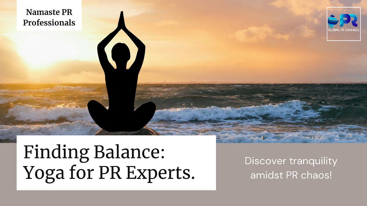 Finding Balance: Yoga as a Stress-Busting Tool for PR Experts | by ...