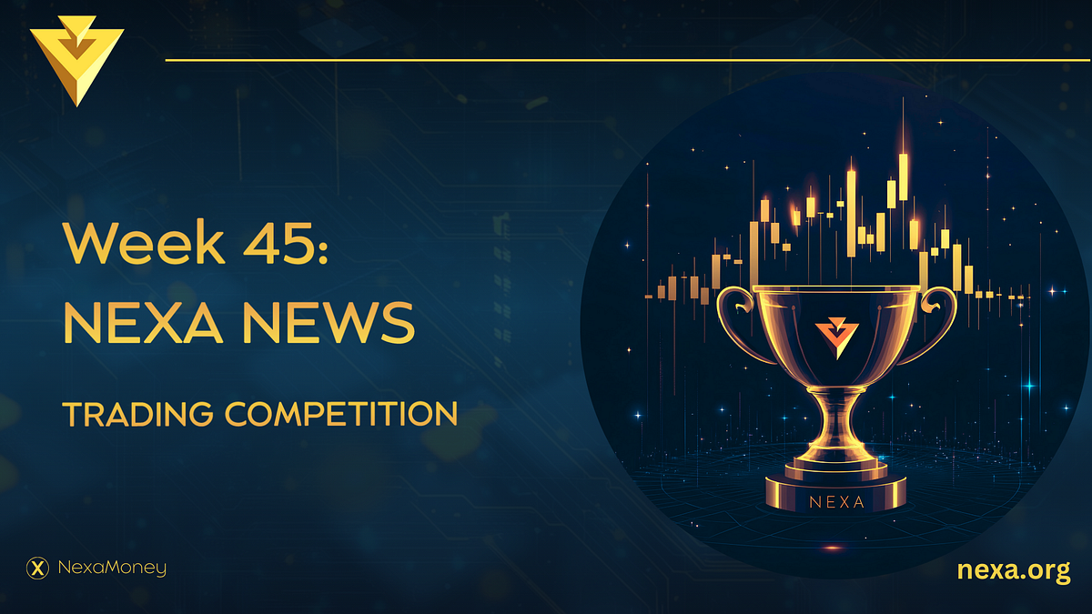 Week 45: Nexa News — Trading Competition | by Nexa: Seamless scalability, endless opportunities ...