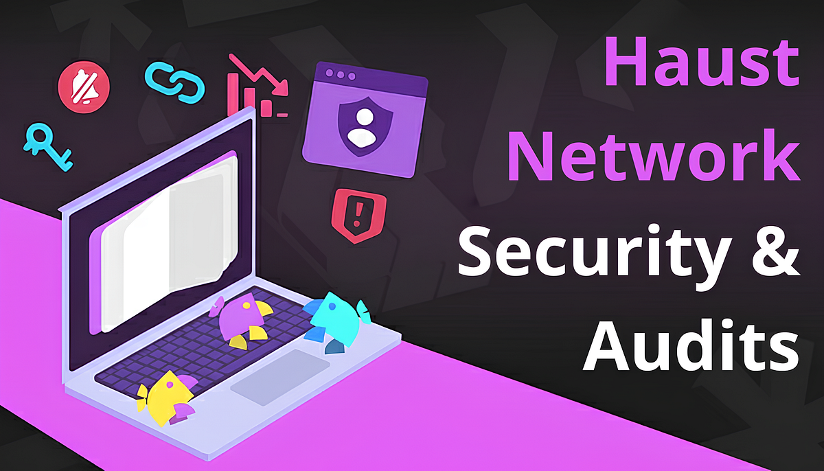 Haust Network Security & Audits: Why Safety Is Haust’s Real Superpower ...