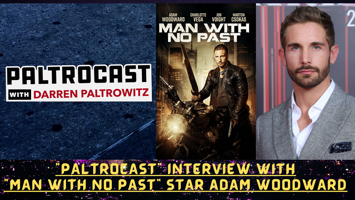 Q&A: “Man With No Past” Star Adam Woodward | by Paltrocast With Darren ...