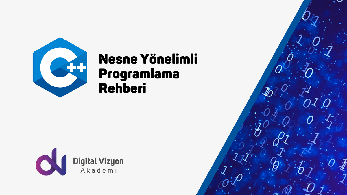 C++ İle OOP (Nesne Yönelimli Programlama) Rehberi | by Digital Vizyon Akademi | Medium
