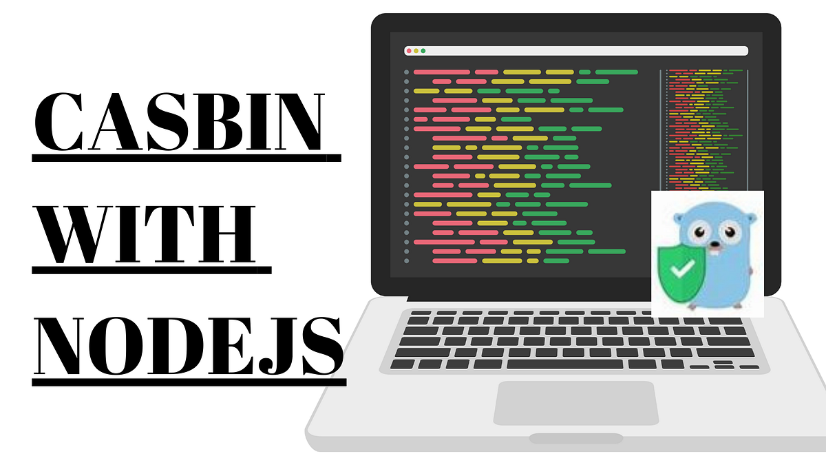 Casbin with Node.js. Definition :- | by Aditya Maurya | Medium