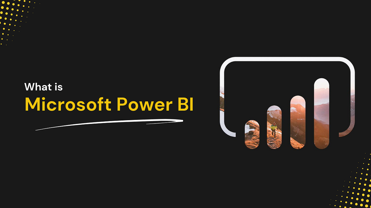 What is Microsoft Power BI?. In the fast-paced world of data… | by ...