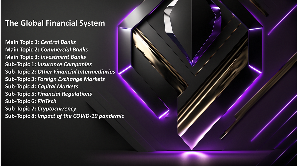 The Global Financial System. The global financial system is a… | by ...