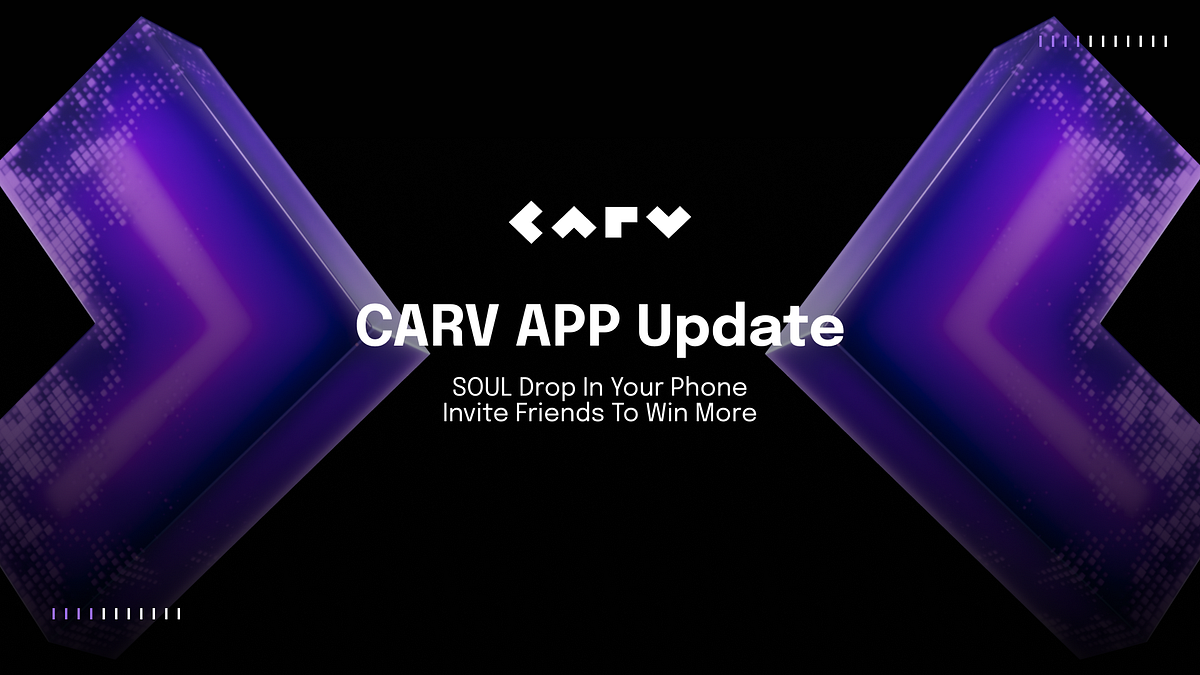 Boost Your SOUL Earnings With The All-New CARV App | by CARV | Medium