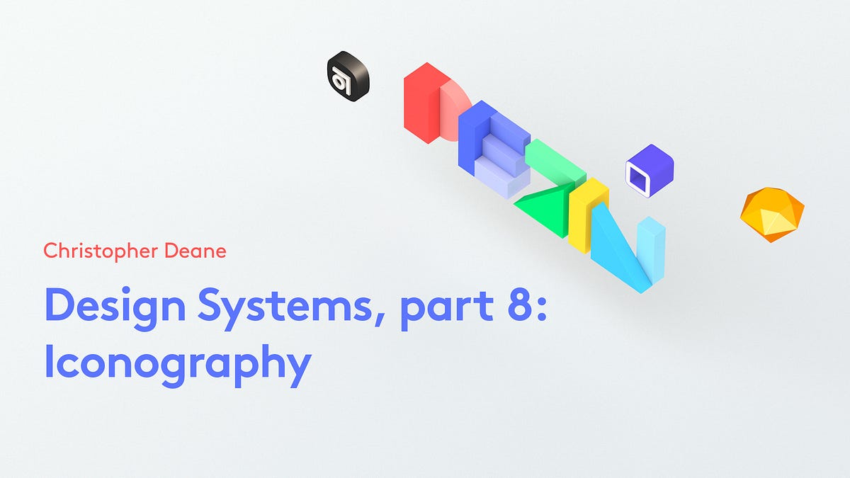 Design Systems, part 8: Iconography | by Christopher Deane | Design ...