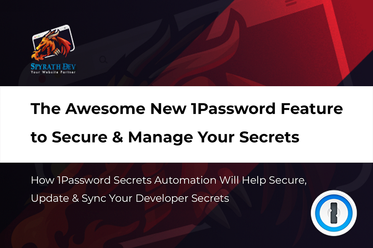 The Awesome New 1Password Feature to Secure & Manage Your Secrets ...