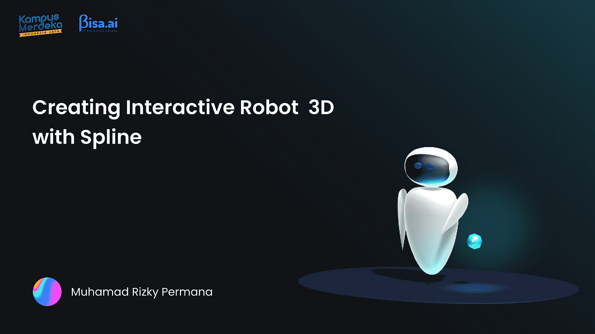Interactive Robot 3D with Spline - Rizky Permana - Medium