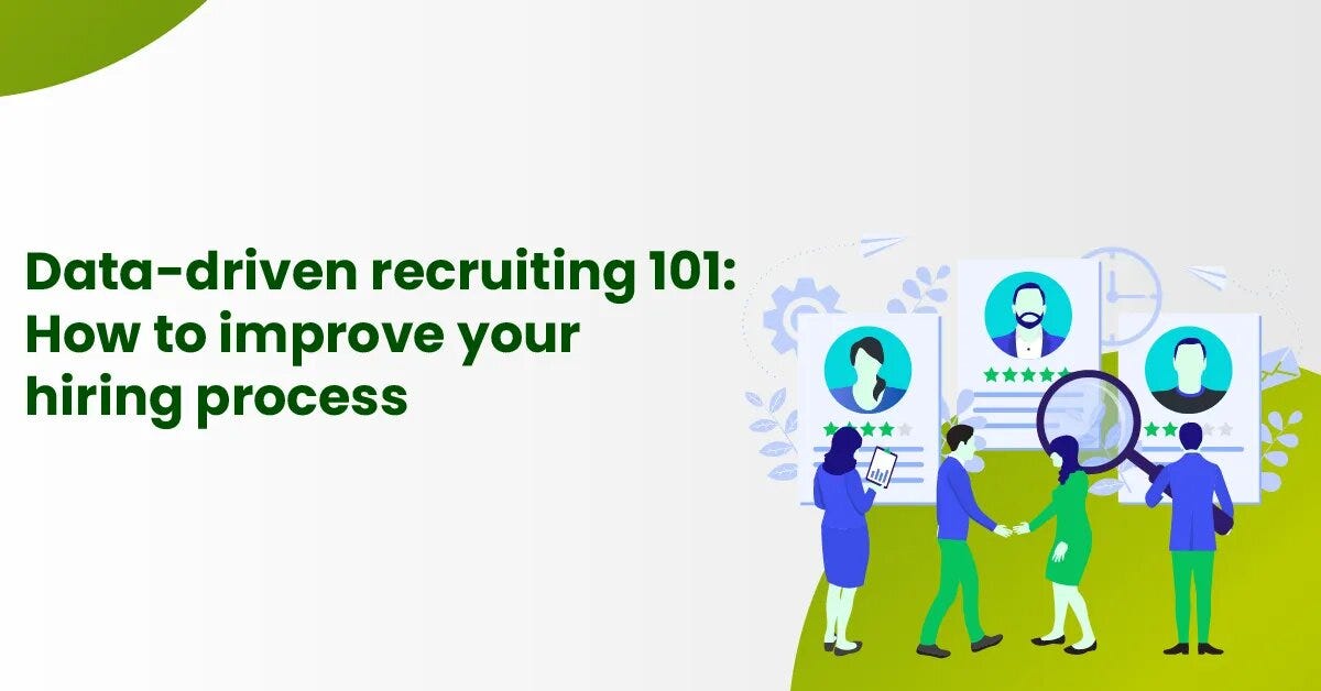 Data-driven recruiting 101 to improve your hiring process — Recruitment Assessment Tools | by ...