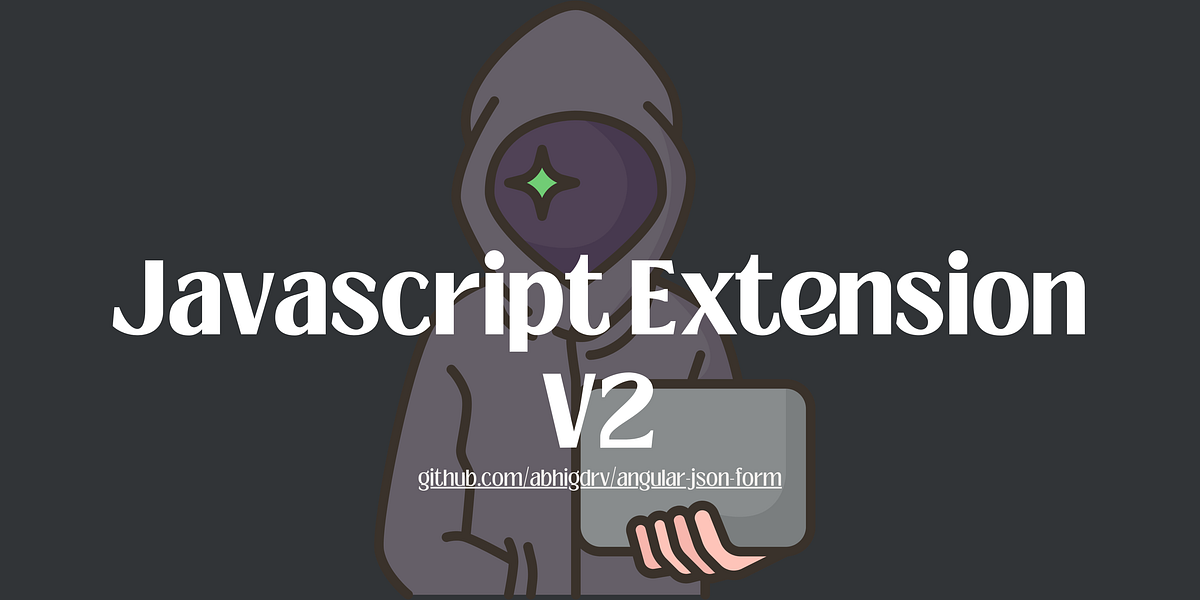 Javascript Extension V2. Custom JavaScript Array, String, and… | by Abhishek Vishwakarma | Dev ...