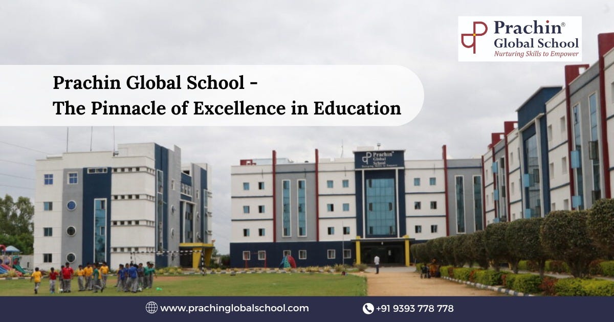 Prachin Global School — The Pinnacle of Excellence in Education | by ...