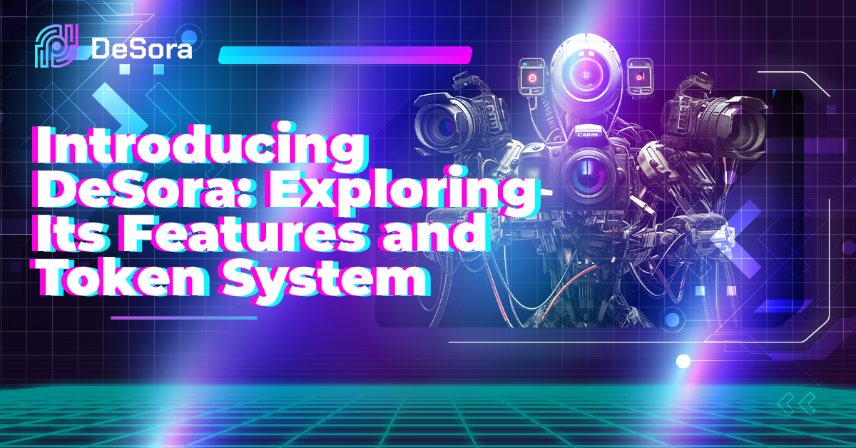 Introducing DeSora: Exploring Its Features and Token System | by DeSora ...