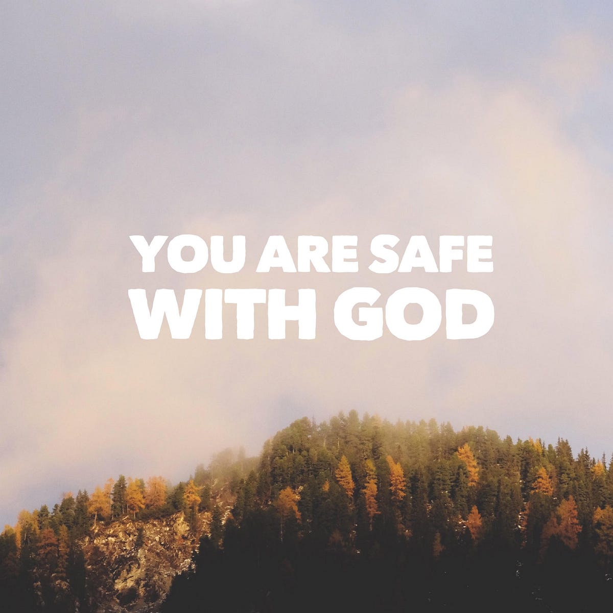 You are safe with God. Peace with God | by Alex Barberi | Medium