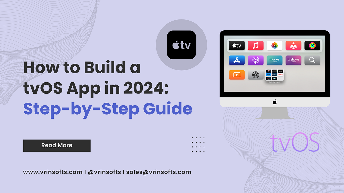 Apple TV App Development: How to Build a tvOS App in 2024 | by Kinjal Patel | Medium